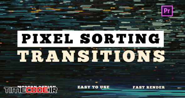 دانلود پریست پریمیر : ترنزیشن پیکسل Pixel Sorting Transitions – تایم کد
